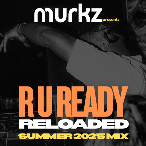 Stream R U Ready Reloaded - Summer 2025 Mix by MurkzEnt | Listen online ...