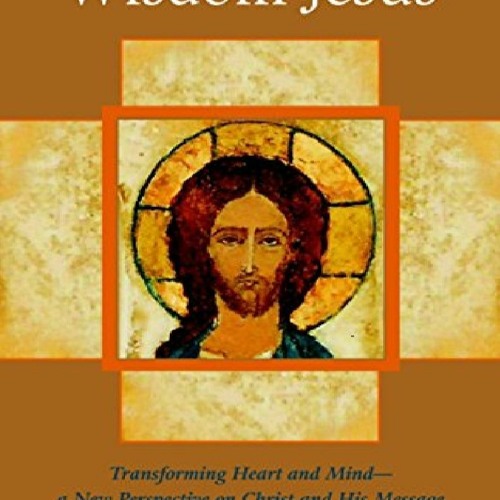 Stream download free [pdf] The Wisdom Jesus: Transforming Heart and ...