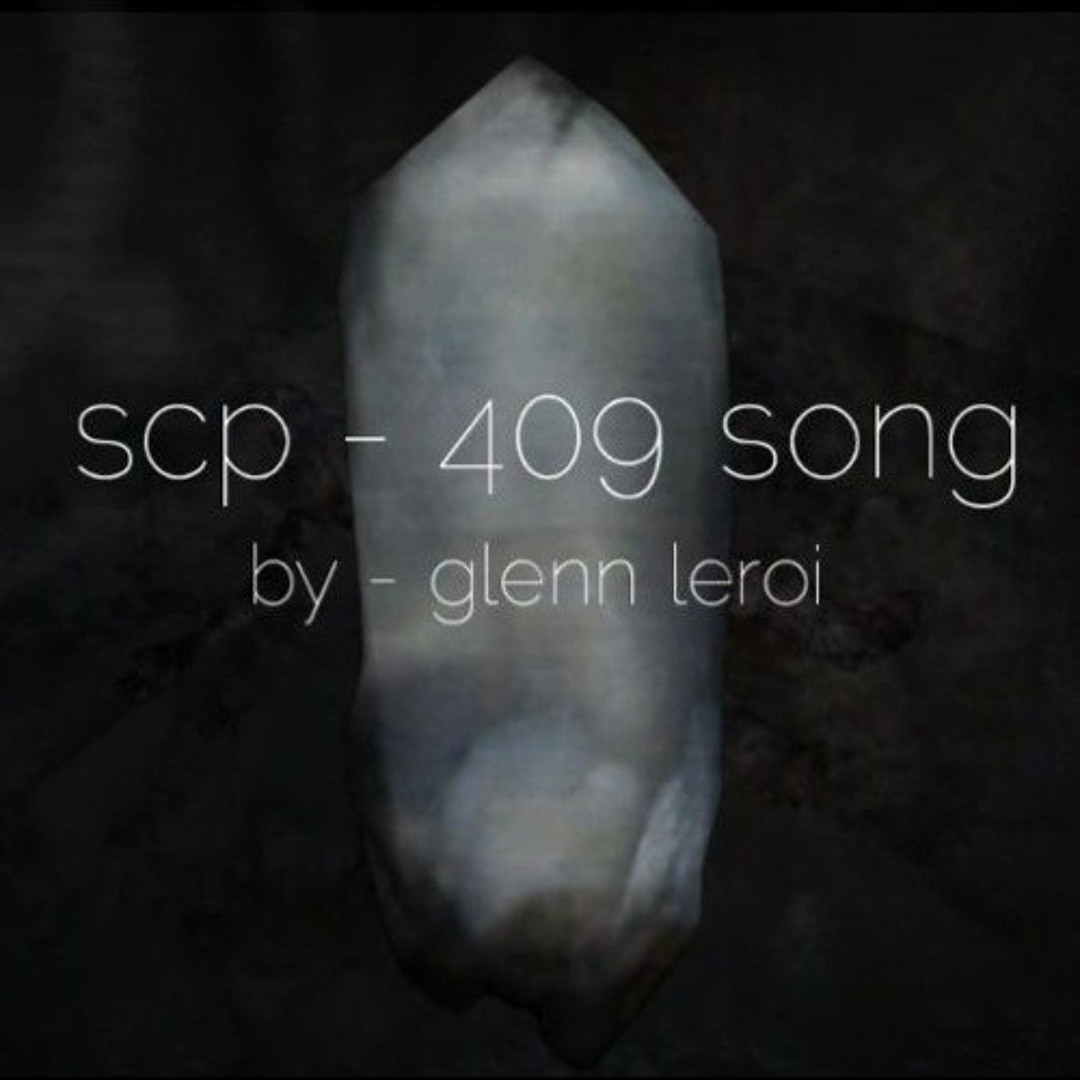 Stream SCP-409 Song by Glenn Leroi | Listen online for free on SoundCloud