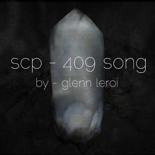 Stream SCP-409 Song by Glenn Leroi | Listen online for free on SoundCloud