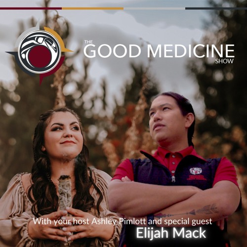 Stream Good Medicine E2 - Elijah Mack by Northern Native Broadcasting ...