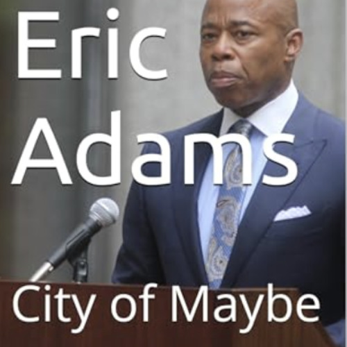 Stream Eric Adams City of Maybe New Book Blues by Matthew Russell Lee ...