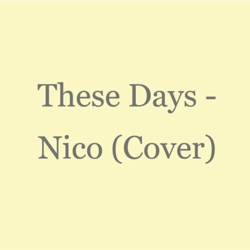 Stream These Days - Nico (Cover) by Jake Jones | Listen online for free ...