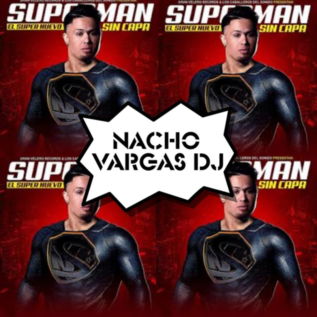 Stream Superman Sin Capa (Extended Nacho Vargas) 118 bpm ¡¡¡ Free ...
