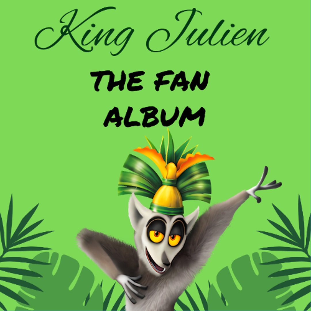 Stream CheesyLemurs | Listen to King Julien: The Fan Album playlist ...