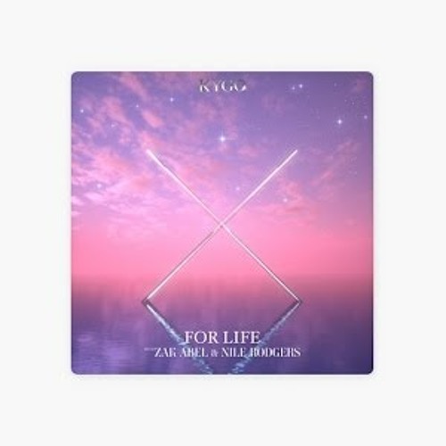 Stream Kygo, Zak Abel - For Life ft. Nile Rodgers by Audio City ...