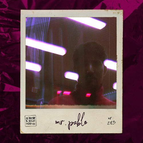 Stream Mr. Pablo presents Afterhour Sounds Podcast Nr. 283 by Afterhour ...