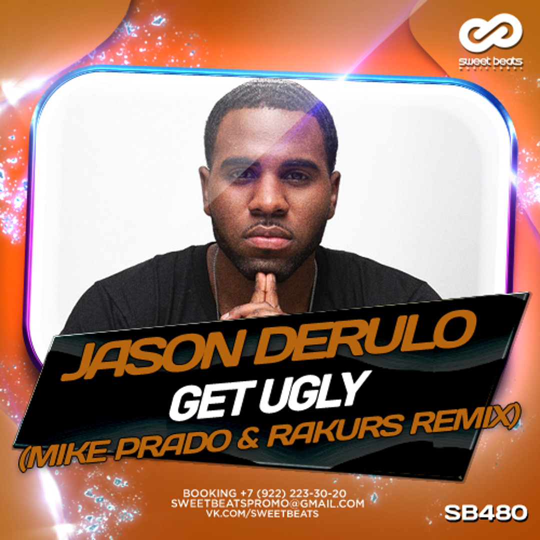 Stream Jason Derulo - Get Ugly (Mike Prado & Rakurs Remix) by ...