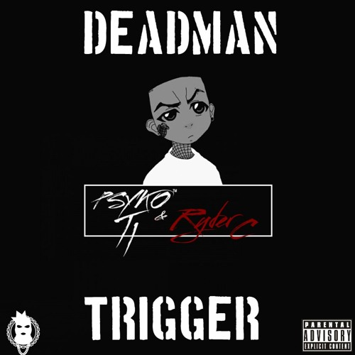 Stream Psyko TI & Ryder C - Deadman Trigger (prod.xplicit) by Psyko ...