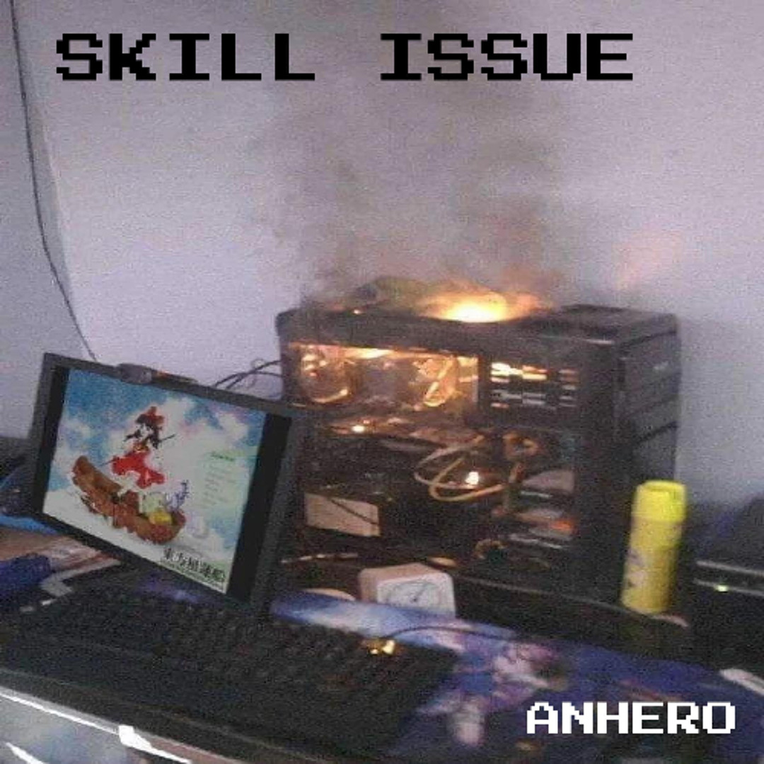 Stream skill issue by anhero | Listen online for free on SoundCloud