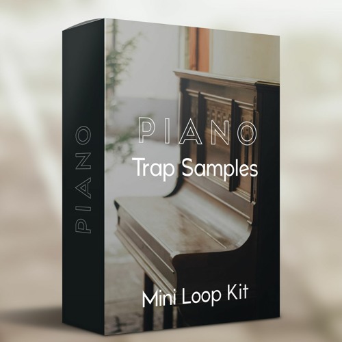 Stream Free Piano Trap Style Samples In Loop Kit Sample Pack For ...