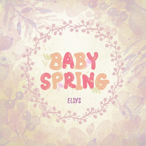 Stream 베이비 봄(baby Spring) by 엘시스 (ELSYS) | Listen online for free on ...