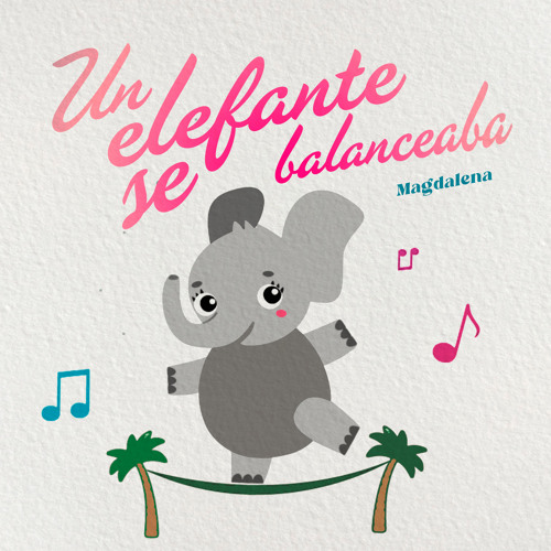 Stream Un Elefante Se Balanceaba by Magdalena | Listen online for free ...