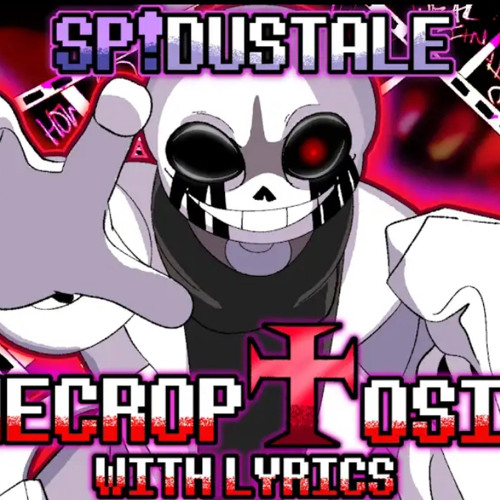 Stream Necroptosis SP!Dusttale With Lyrics by KwestaLoud by Shadow ...