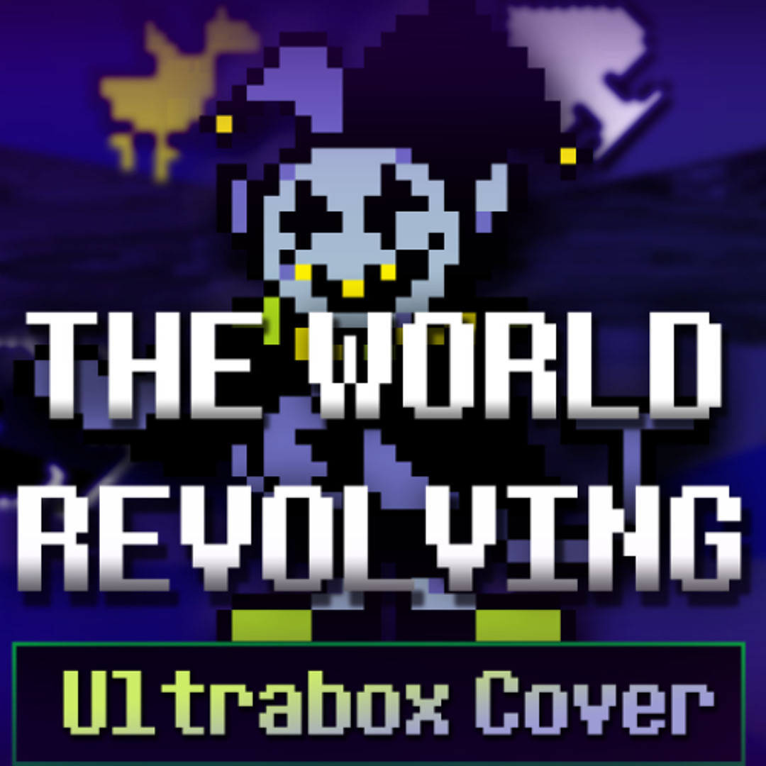 Stream THE WORLD REVOLVING [Ultrabox Cover] by DamageLoL | Listen ...