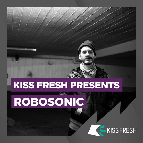Stream ROBOSONIC - KissFM FRESH Radio Mix by ROBOSONIC | Listen online ...