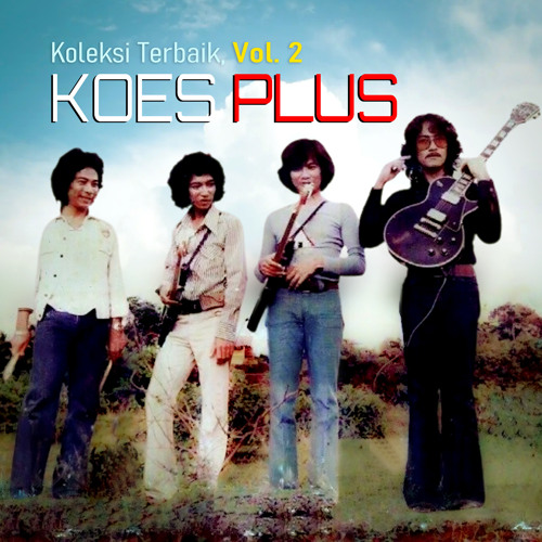 Stream Koes Plus | Listen to Koleksi Terbaik Koes Plus, Vol. 2 playlist ...