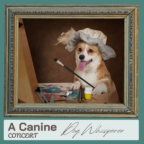 Stream Dog Whisperer | Listen to A Canine Concert playlist online for ... Stream Dog Whisperer | Listen to A Canine Concert playlist online for ...