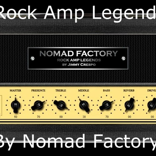 Stream Rock Amp Legends by Nomad Factory - Virtual High Gain Amp - Tone ...