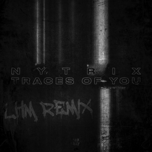 Stream Nytrix - Traces of You (LHM Remix) [FREE DOWNLOAD] by LHM ...