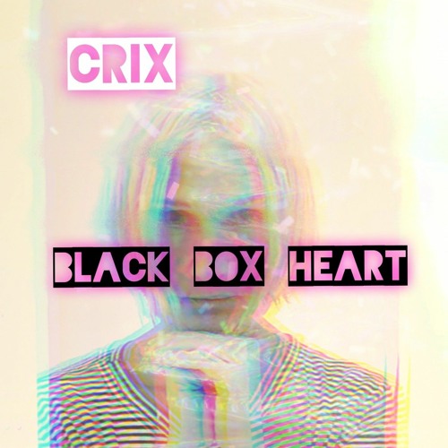 Stream BLACK BOX HEART by CriX | Listen online for free on SoundCloud