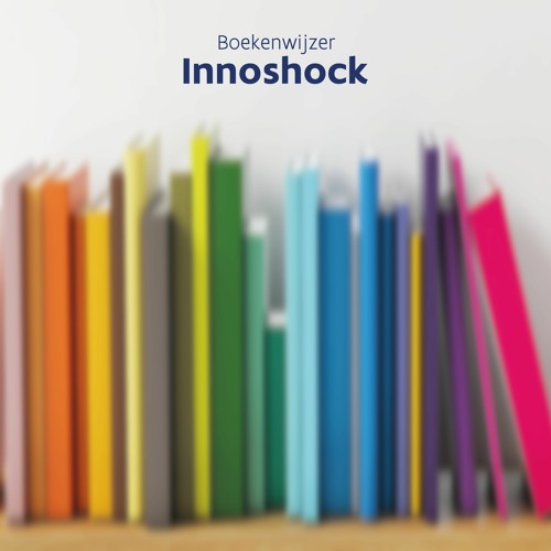 Stream episode Boekenwijzer: Innoshock van Dirk de Boe by VLAIO podcast ...