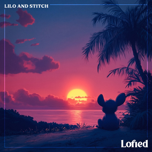 Stream Lofied | Listen to Lilo & Stitch Lofi playlist online for free ...