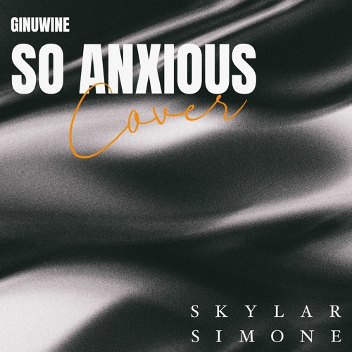 Stream Ginuwine - So Anxious (Skylar Simone Cover) by Skylar Simone ...