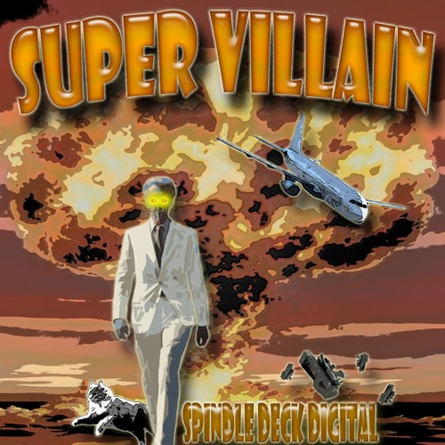 Stream Super Villain - Radio Edit by Spindle Deck Digital | Listen ...