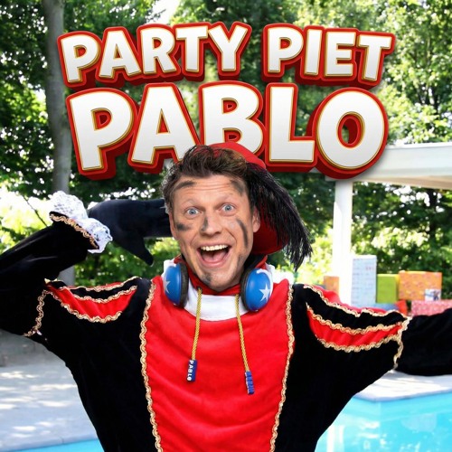 Stream Party Piet Pablo | Listen to Nieuwe Sinterklaasliedjes 2026 ...
