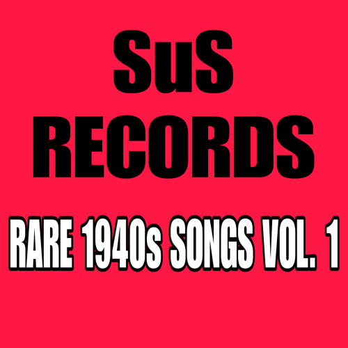 Stream SuS Records | Listen to Rare 1940S Songs Volume 1 playlist ...