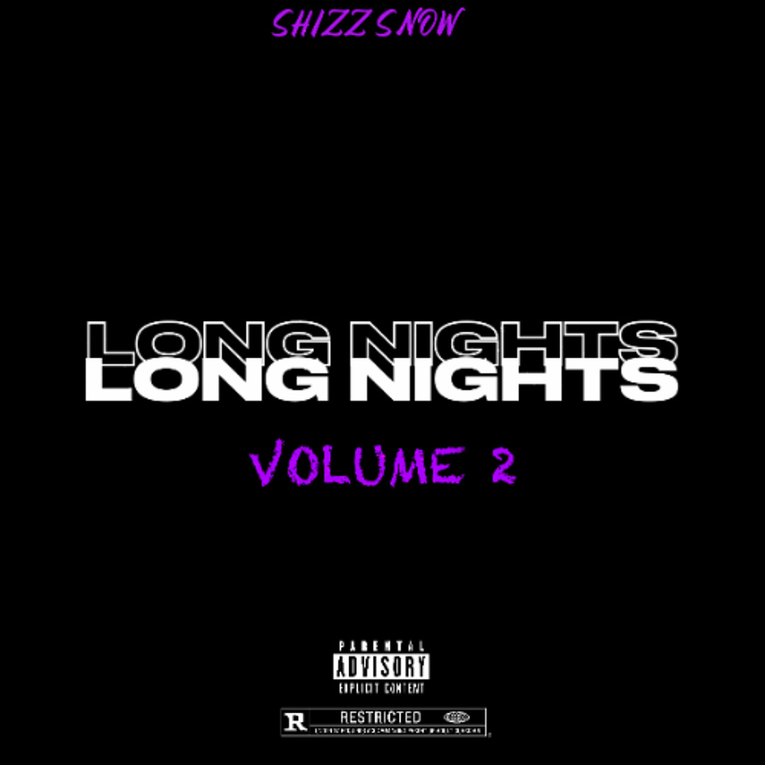 Stream Shizz Snow | Listen to LONG NIGHTS VOL. 2 playlist online for free on SoundCloud