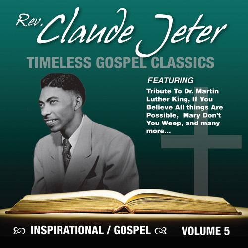 Stream Rev. Claude Jeter | Listen to Timeless Gospel Classics Vol. 5 ...