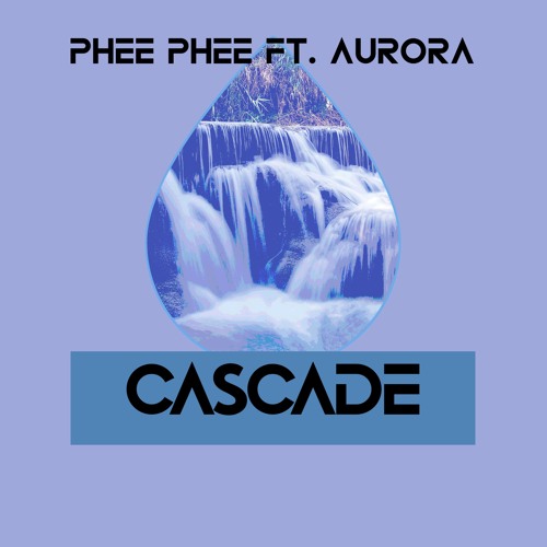 Stream Cascade by Phee Phee | Listen online for free on SoundCloud