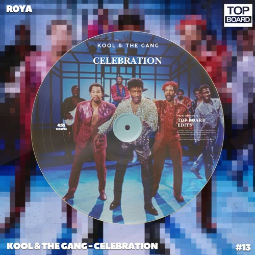 Stream Kool & The Gang - Celebration (r0ya TopBoard Edit) by Top Board ...