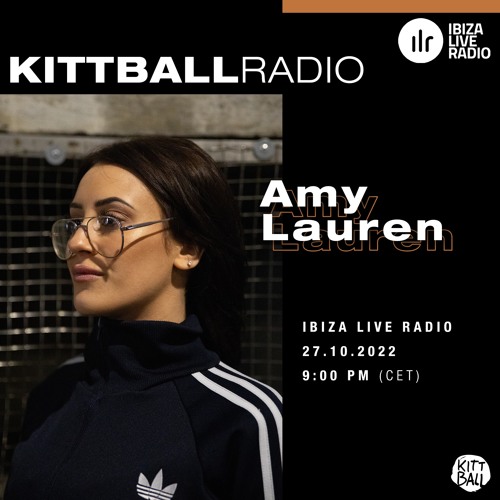 Amy Lauren - Kittball Radio Show (Ibiza Live Radio) 2022-10-27