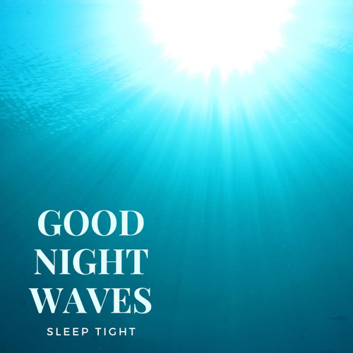 Stream Sleep Tight | Listen to Good Night Waves playlist online for ...
