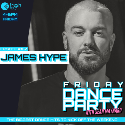 James Hype & Sean Maynard - Friday Dance Party 160 2025-05-30