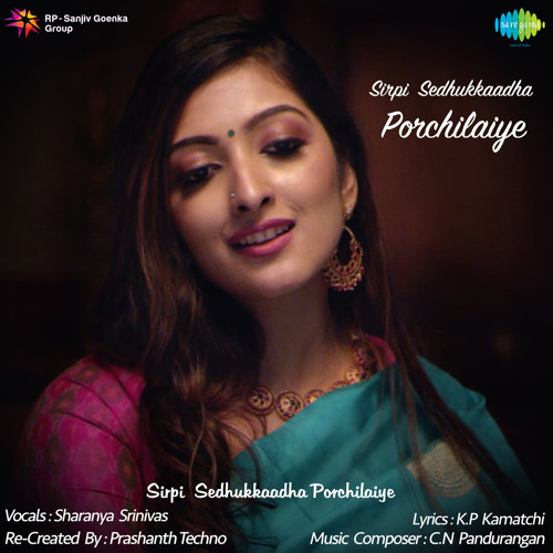 Stream Sharanya Srinivas | Listen to Sirpi Sedhukkaadha Porchilaiye ...