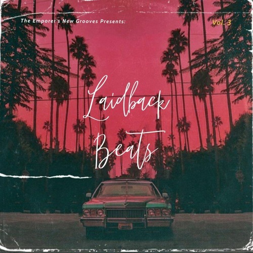 Stream Laidback Beats Vol. 3 by The Emperor's New Grooves | Listen ...