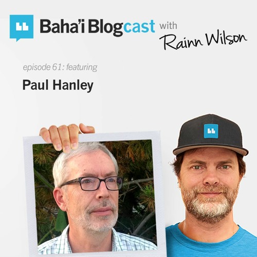 Stream Episode 61: Paul Hanley by Baha'i Blogcast with Rainn Wilson ...