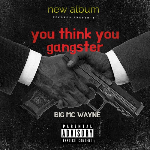 Stream You Think You A Gangster by BIG MC WAYNE | Listen online for ...