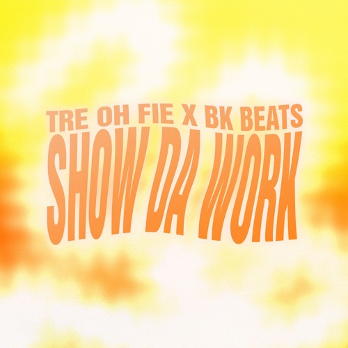 Stream bk beats x Tre Oh Fie - Show Da Work by bk beats | Listen online ...