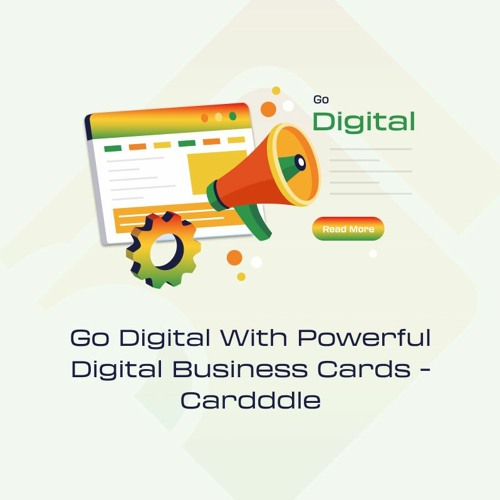 Stream Go Digital with Powerful Digital Business Cards - Cardddle by ...