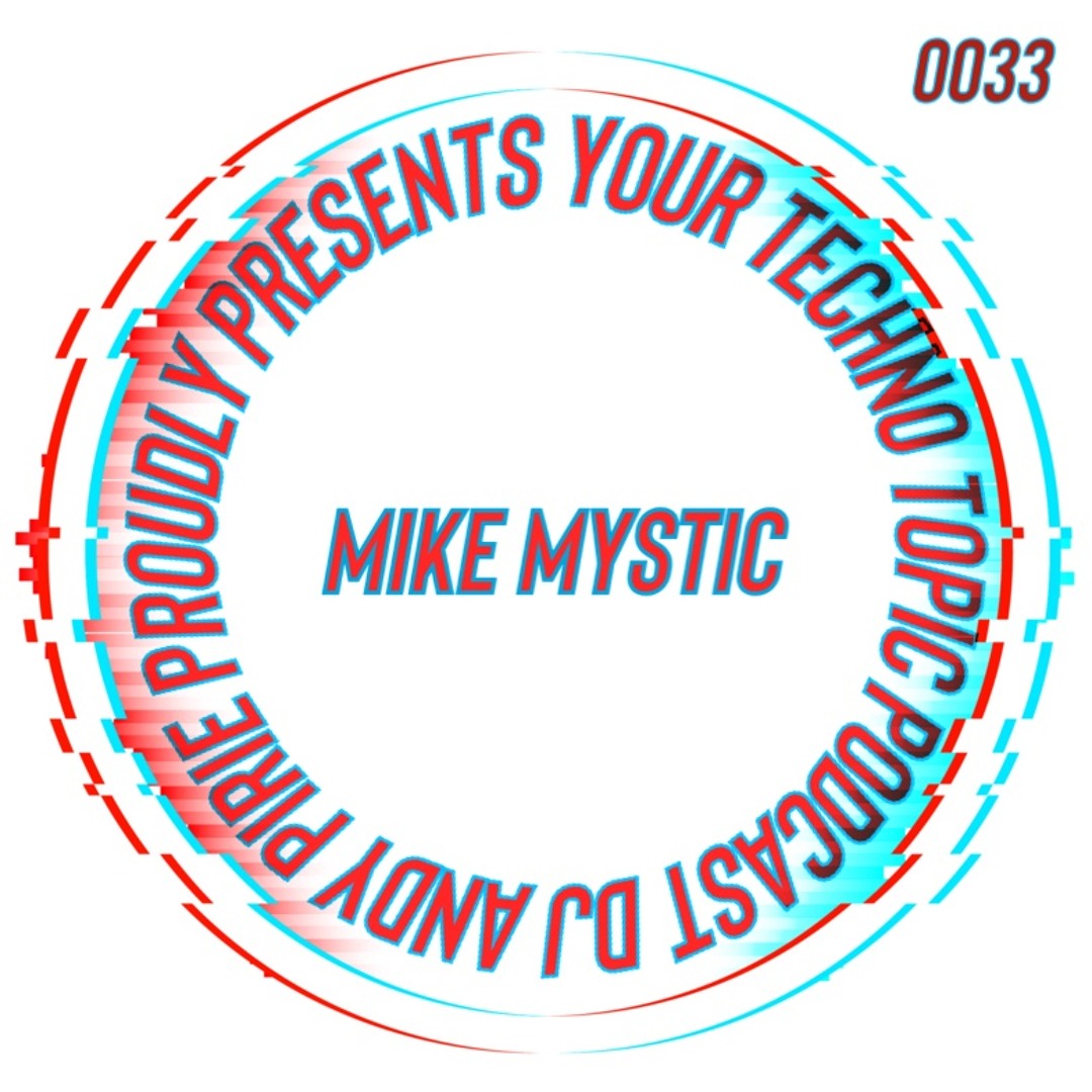 Stream Your Techno Topic Podcast Proudly Present Mike Mystic by Andy ...
