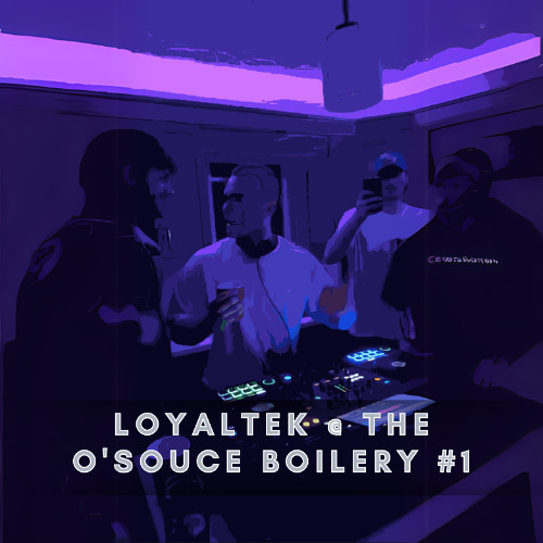 Stream Loyaltek @ The O'Souce Boilery #1 by LoyalTek | Listen online ...