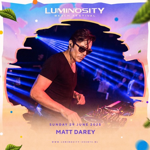 Stream Matt Darey - Luminosity Beach Festival 2025 by Luminosity Events ...