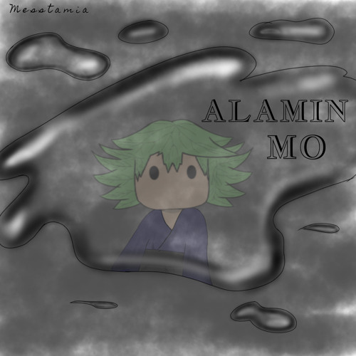 Stream Alamin Mo by Messtamia | Listen online for free on SoundCloud