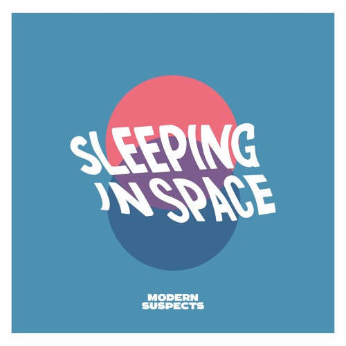 Stream Sleeping in Space by Modern Suspects | Listen online for free on ...