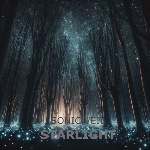 Stream STARLIGHT by Sonic Veil | Listen online for free on SoundCloud